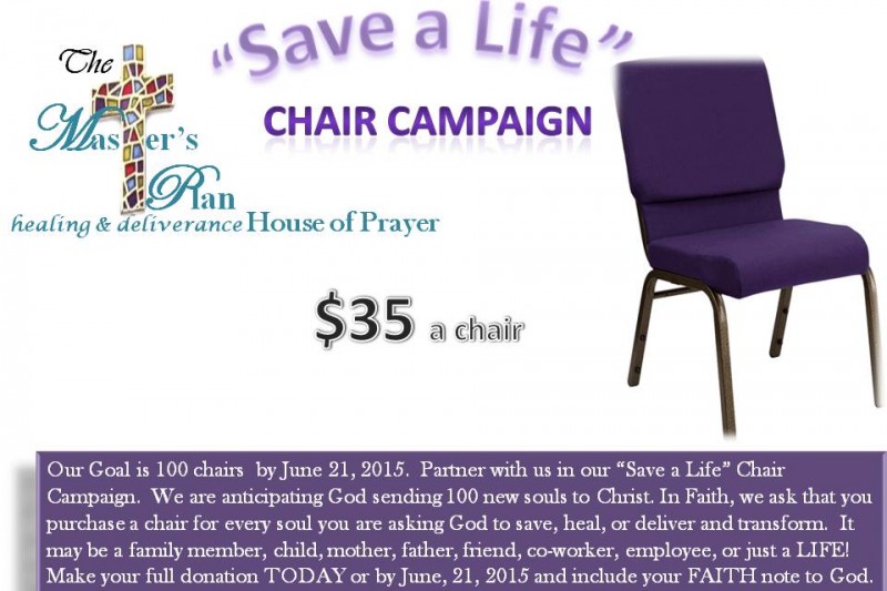 Fundraiser by TheMaster'sPlan HousofPrayer : "Save a Life" Chair Campaign